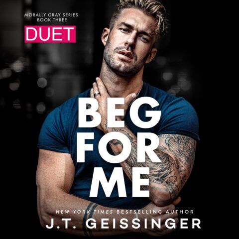 Beg For Me Audio is Here | J.T. Geissinger